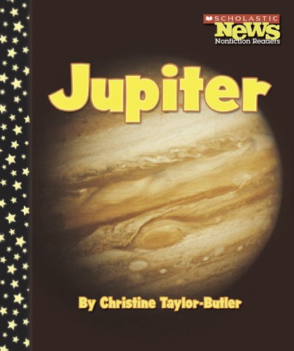 Jupiter (Scholastic News Nonfiction Readers): Taylor-Butler, Christine ...