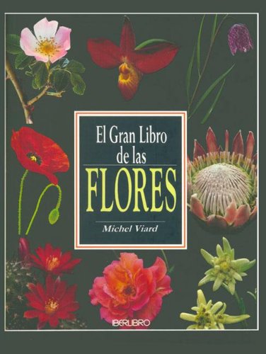 El Gran Libro de Las Flores (Spanish Edition): VIARD, MICHEL ...