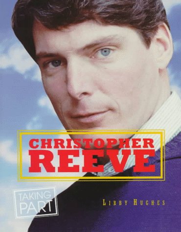 Christopher Reeve (Taking Part): Hughes, Libby: 9780382397158: Amazon ...