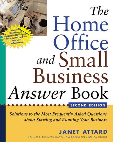 The Home Office and Small Business Answer Book: Solutions to the Most ...