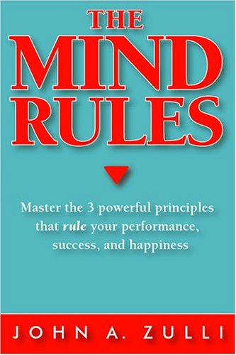 The Mind Rules: Master the 3 Powerful Principles that Rule Your ...
