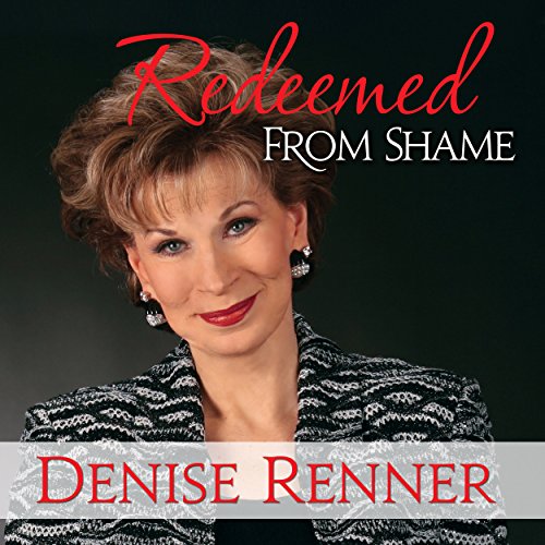 Amazon.com: Redeemed from Shame (Audible Audio Edition): Denise Renner ...