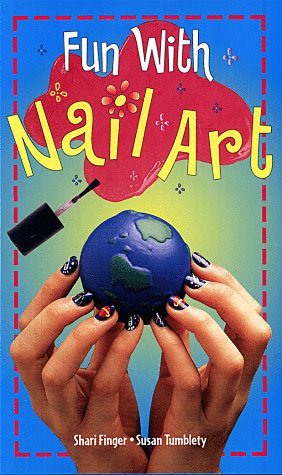 Fun With Nail Art: Finger, Shari, Tumblety, Susan: 9780785339328 ...
