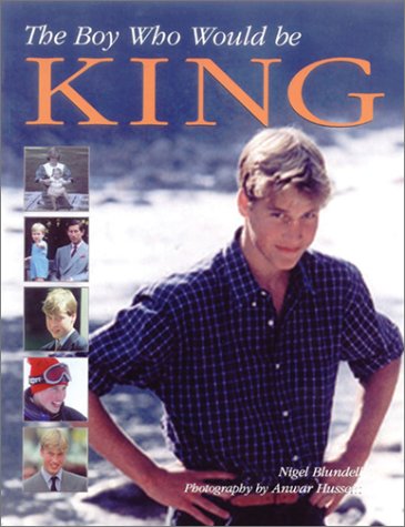 Boy Who Would Be King: Blundell, Nigel: 9780785811084: Amazon.com: Books