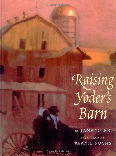 Raising Yoder's Barn: Yolen, Jane, Fuchs, Bernie: 9780316968874: Amazon ...