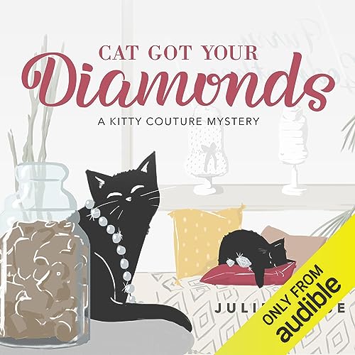 Cat Got Your Diamonds: The Kitty Couture Mysteries, Book 1 (Audio ...