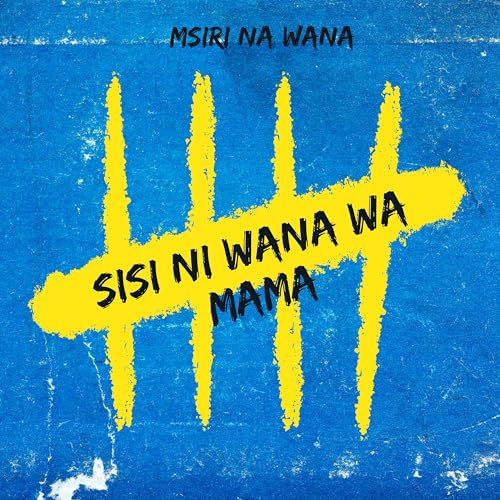 Play Sisi Ni Wana Wa Mama by Msiri Na Wana on Amazon Music