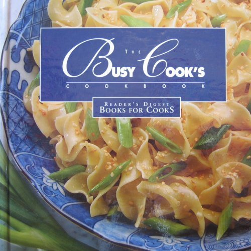 Busy Cooks Cookbook (Books for Cooks): Editors of Reader's Digest ...
