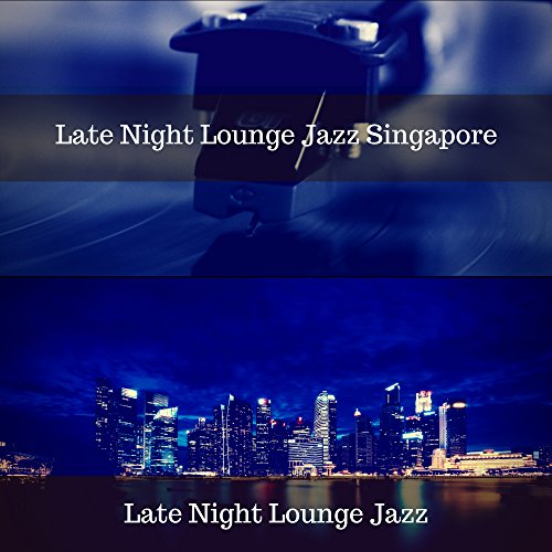 Amazon Music - Late Night Lounge JazzのLate Night Lounge Jazz Singapore ...