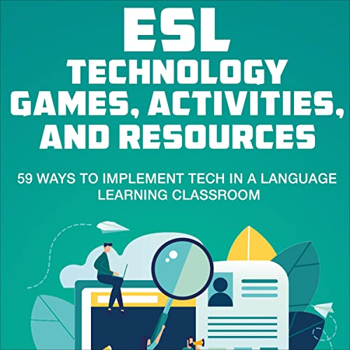 Amazon.com: ESL Technology Games, Activities, and Resources: 59 Ways to Implement Tech in a ...