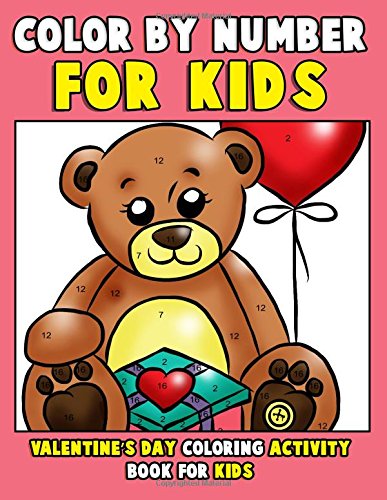 Color by Number for Kids: Valentine's Day Coloring Activity Book for ...