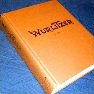 The Wurlitzer Pipe Organ: An Illustrated History: David L. and Jeff ...