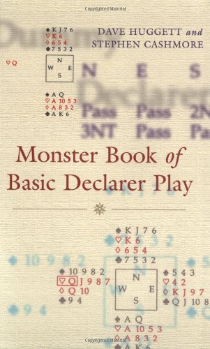 Monster Book of Basic Declarer Play: Huggett, Dave, Cashmore, Stephen ...