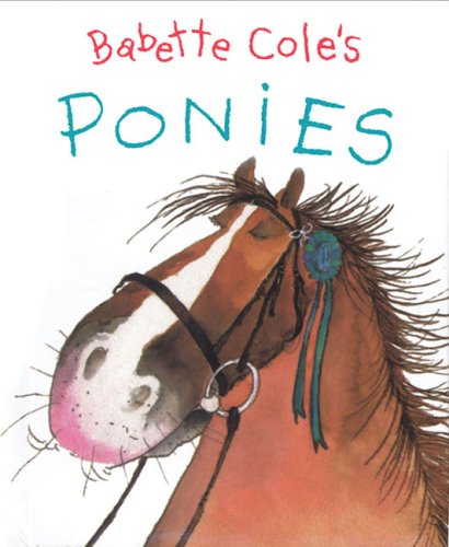 Babette Cole's Ponies : Cole, Babette: Amazon.co.uk: Books