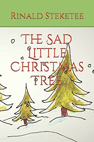 The Sad Little Christmas Tree: Steketee, Rinald C.: 9781520226705 ...