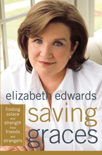 Saving Graces: Finding Solace and Strength from Friends and Strangers ...