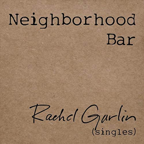 Neighborhood Bar by Rachel Garlin on Amazon Music - Amazon.com