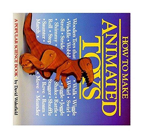 How to make animated toys: Wakefield, David: Amazon.com: Books