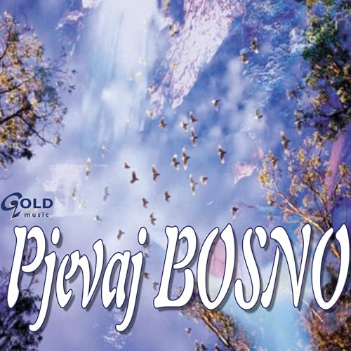 Play Pjevaj Bosno by Osman Hadzic, Šerif Konjević, Ado Gegaj, Hanka ...