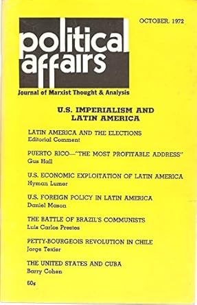 POLITICAL AFFAIRS, Journal of Marxist Thought & Analysis, October 1972 ...