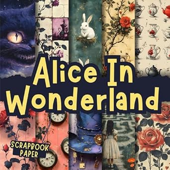 Alice In Wonderland Scrapbook Paper Vol 01: Decorative Double-Sided ...