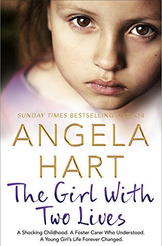 The Girl With Two Lives: Angela Hart Book 4: A Shocking Childhood. A ...