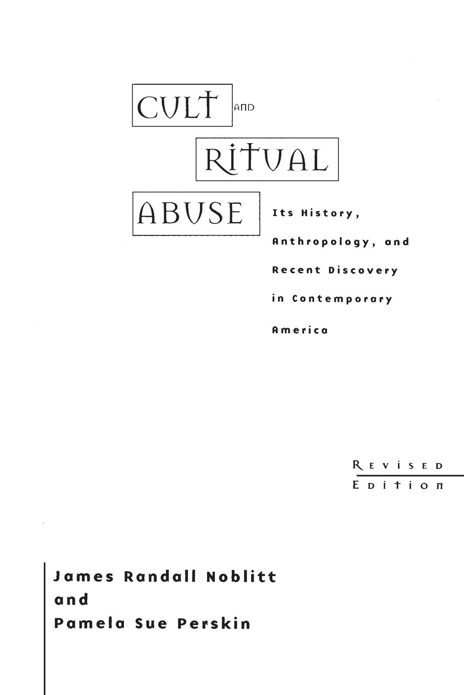 Cult and Ritual Abuse: Its History, Anthropology, and Recent Discovery ...