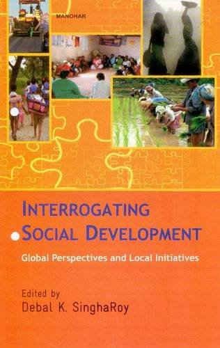 Interrogating Social Development: Global Perspectives and Local ...