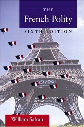 French Polity, The (6th Edition): Safran, William: 9780321077745 ...