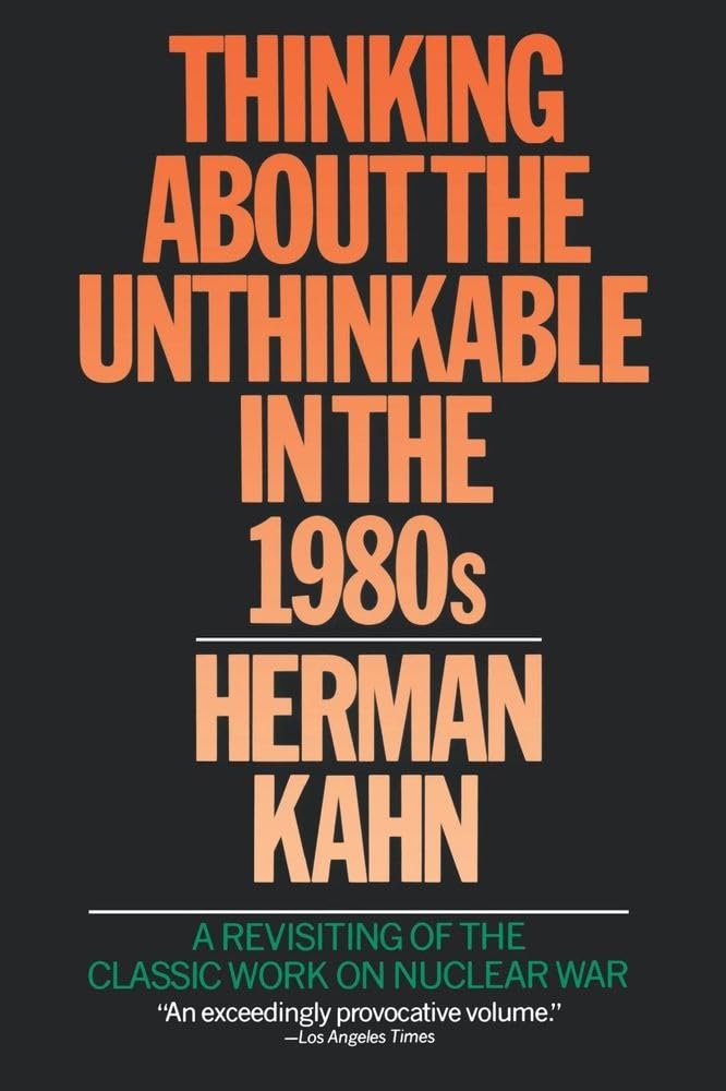 Thinking about the Unthinkable in the 1980s: Kahn, Herman ...