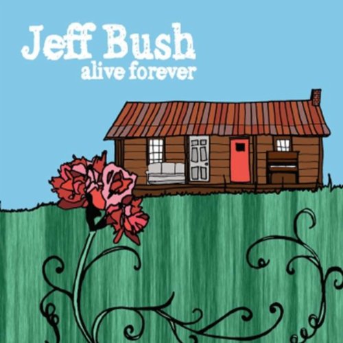 Amazon.com: Alive Forever : Jeff Bush: Digital Music