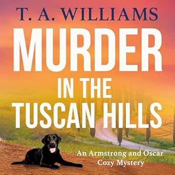 Amazon.com: Murder in the Tuscan Hills: Armstrong and Oscar, Book 10 (Audible Audio Edition): T ...