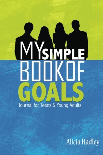MY Simple Book of Goals: Journal for Teens and Young Adults: Hadley ...