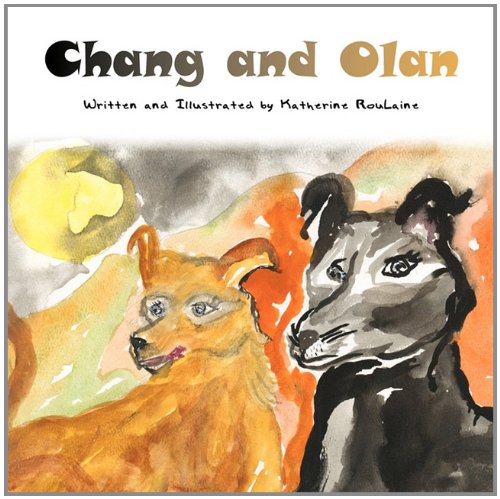 Chang and Olan: RouLaine, Katherine: 9781456083793: Amazon.com: Books