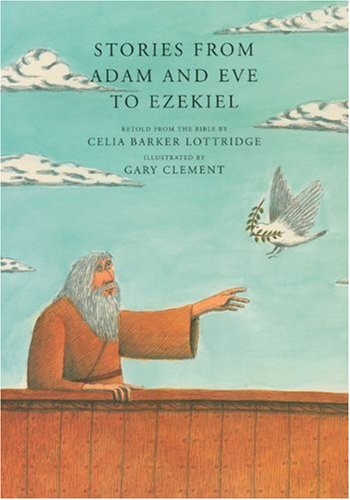 Stories from Adam and Eve to Ezekiel: Retold from the Bible: Lottridge ...