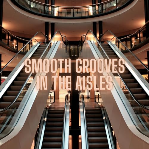 Amazon MusicでShopping Music ChannelのSmooth Grooves in the Aislesを再生する