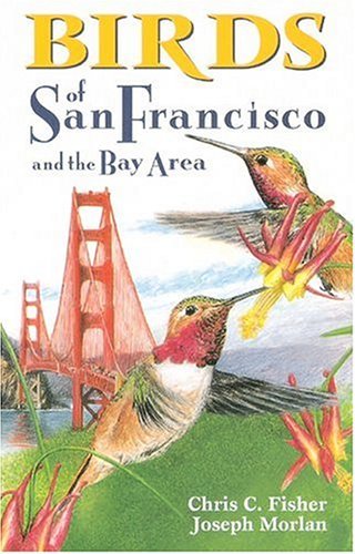 Birds of San Francisco and the Bay Area (City Bird Guides) by Joseph ...