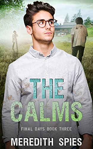 The Calms (Final Days Book 3): A MM Zombie Apocalypse Romance - Kindle ...