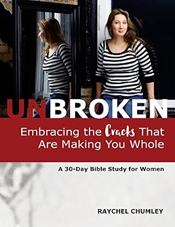 Unbroken: Embracing the Cracks That Are Making You Whole: A 30-Day ...