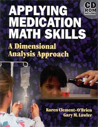Applying Medication Math Skills: A Dimensional Analysis Approach by ...