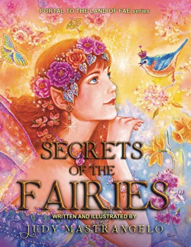 Secrets of the Fairies: Portal To The Land of Fae: Mastrangelo, Judy ...