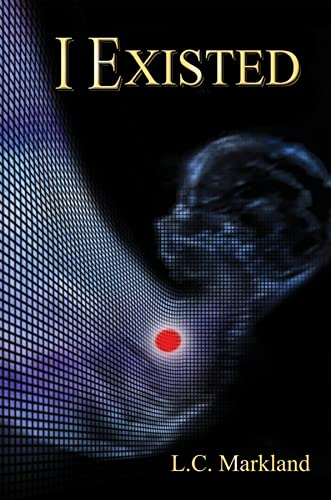 I Existed - Kindle edition by Markland, L.C.. Literature & Fiction ...