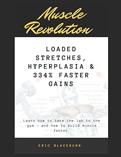 Muscle Revolution: Loaded stretches, Hyperplasia & 334% Faster Gains ...