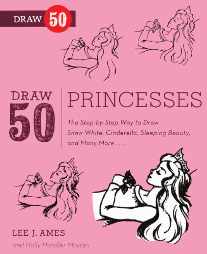 Draw 50 Princesses: The Step-By-Step Way to Draw Cinderella, Sleeping ...