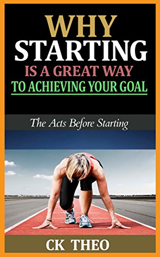Amazon.com: Why STARTING is a great way to achieving your Goal_The acts ...