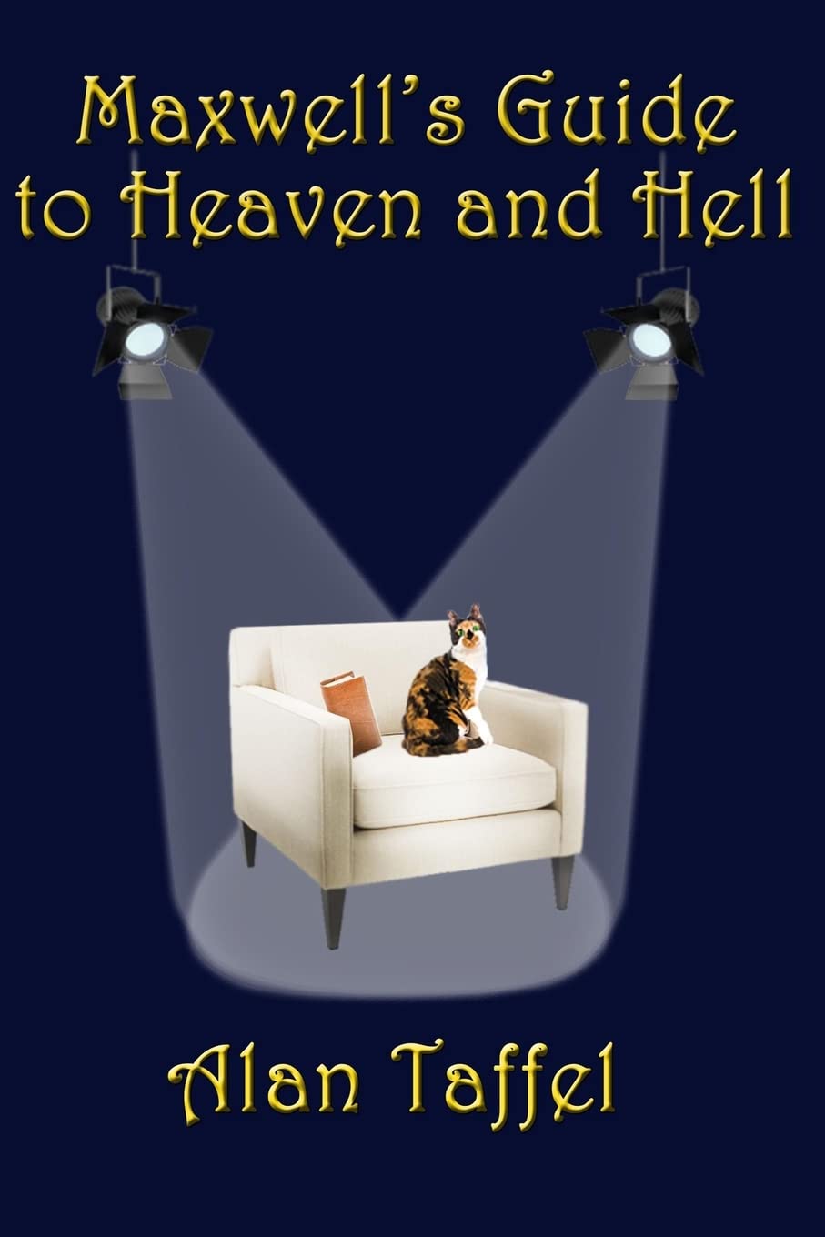 Amazon.com: Maxwell's Guide to Heaven and Hell: 9780996038638: Taffel ...