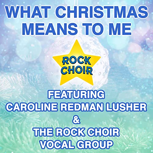 Play What Christmas Means To Me by Rock Choir & Caroline Redman Lusher ...