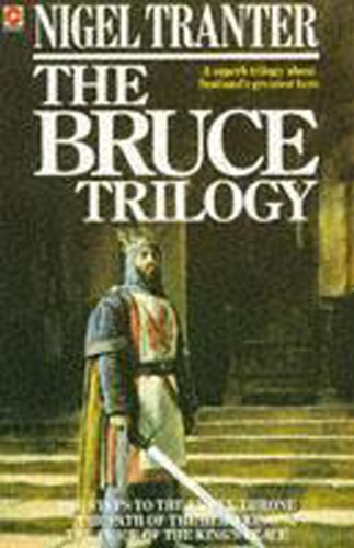 The Bruce Trilogy: The thrilling story of Scotland's great hero, Robert ...