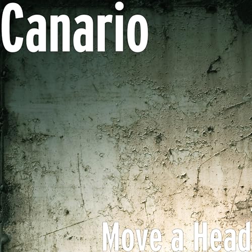Move a Head by Canario on Amazon Prime Music