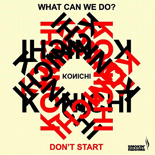 What Can We Do / Dont Start by Konichi on Amazon Music - Amazon.co.uk